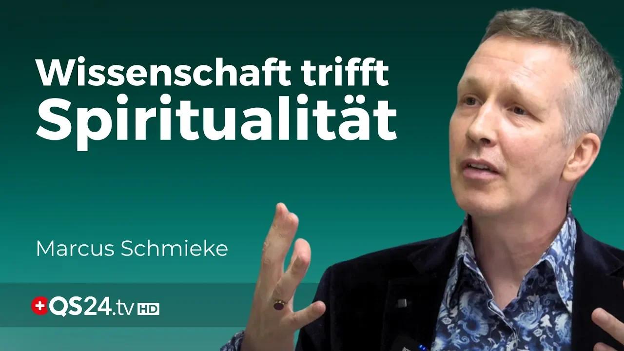 Die Verbindung von Physik und Spiritualität | Marcus Schmieke ...