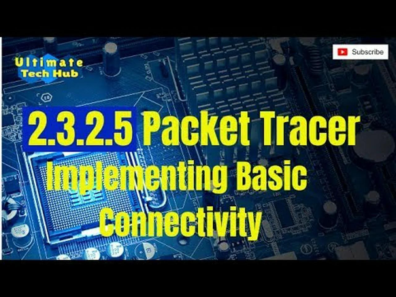 2.3.2.5 Packet Tracer - Implementing Basic Connectivity with Answers English