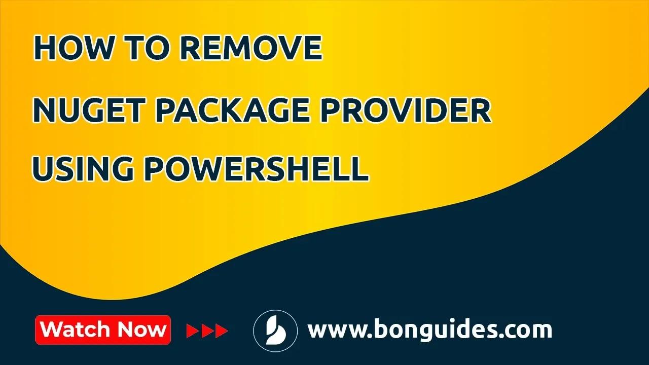 How to Remove NuGet Package Provider Using PowerShell