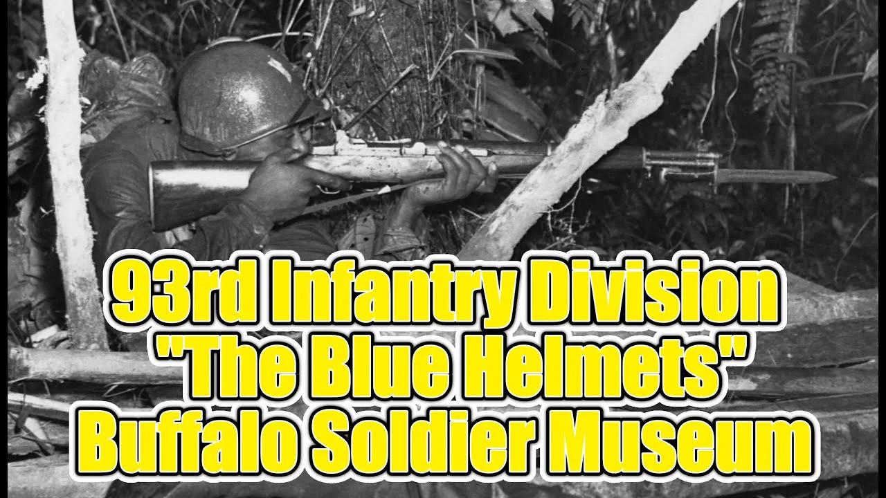 93rd Infantry "Colored" Division - The Blue Helmets