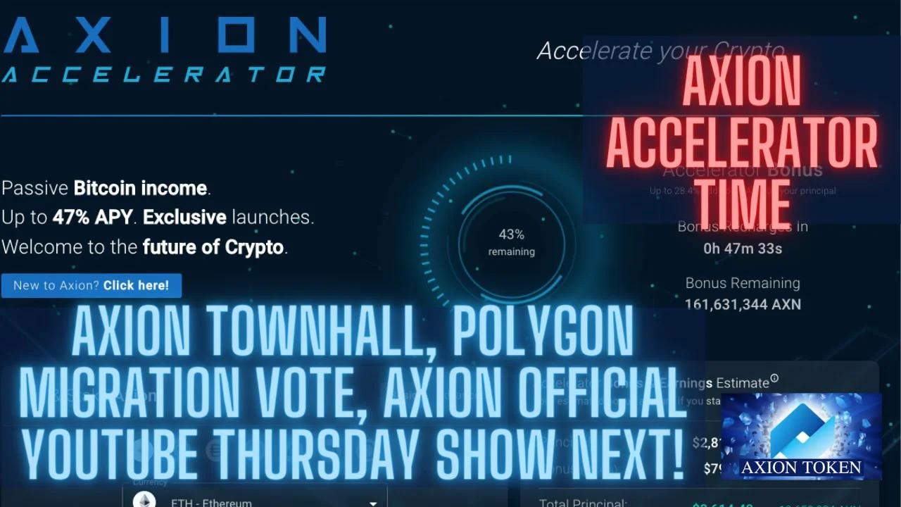 Axion ACCELERATOR: Axion Townhall, Polygon Migration VOTE, Axion Official Youtube Thursday Show Next