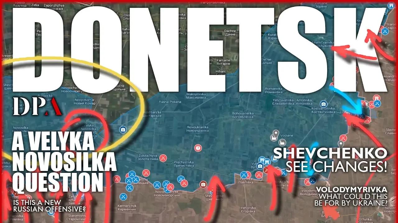 [ Donetsk Front ] Russia launched Velyka Novosilka Offensive? Success ...