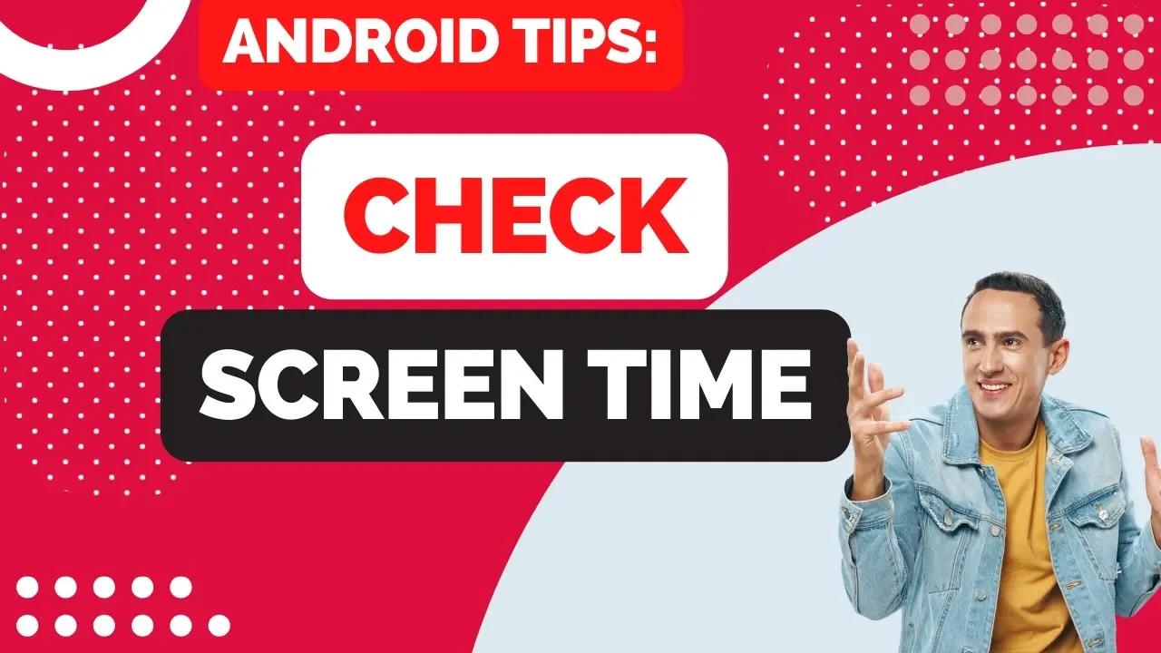 How to Check Screen Time on Android