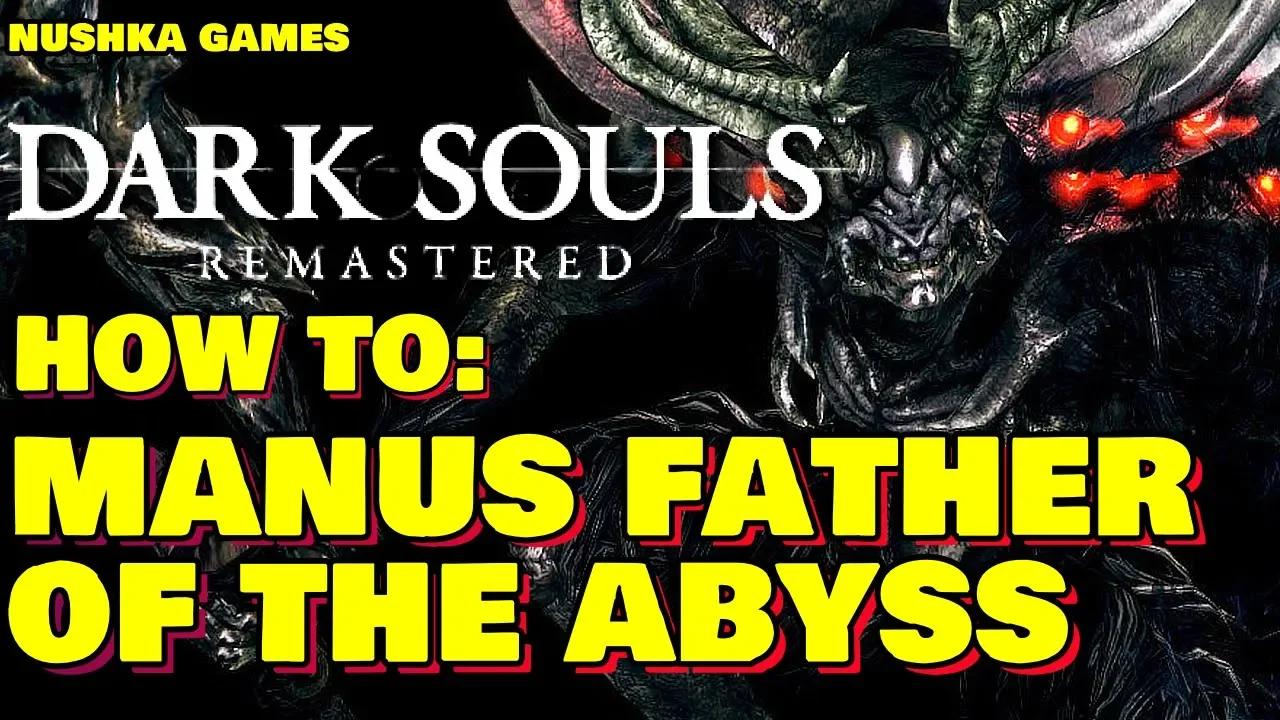 HOW TO: Manus Father of the Abyss Boss Fight DARK SOULS REMASTERED (4K ...