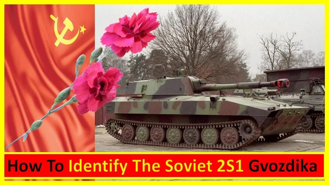 How to identify The Soviet Era 2s1 Self Propelled Howitzer.