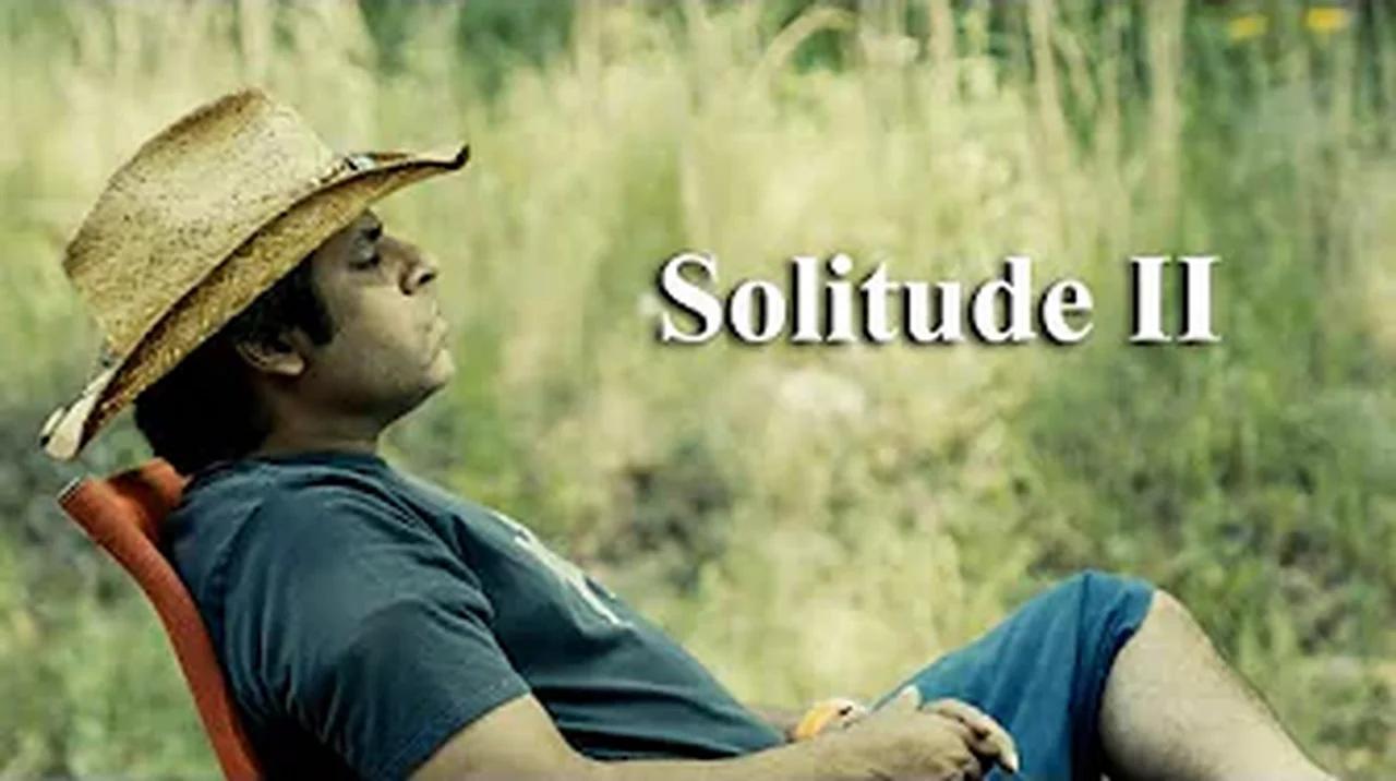 Solitude Part II: Living/Loving Life In Isolation