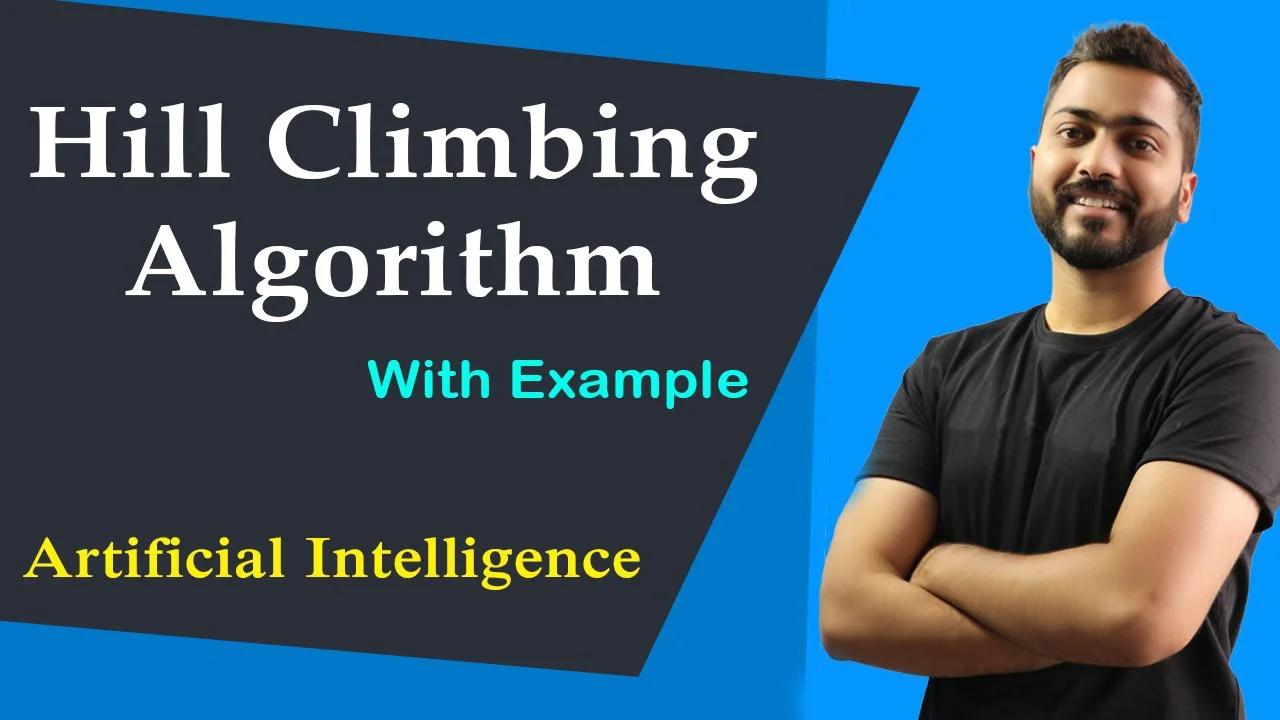 Hill Climbing Algorithm in Artificial Intelligence with Real Life ...