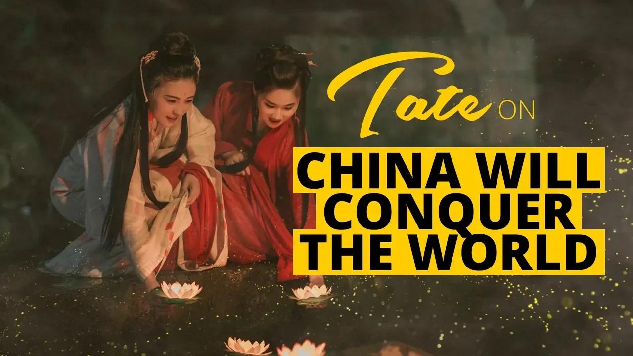 Tate on China will Conquer the World