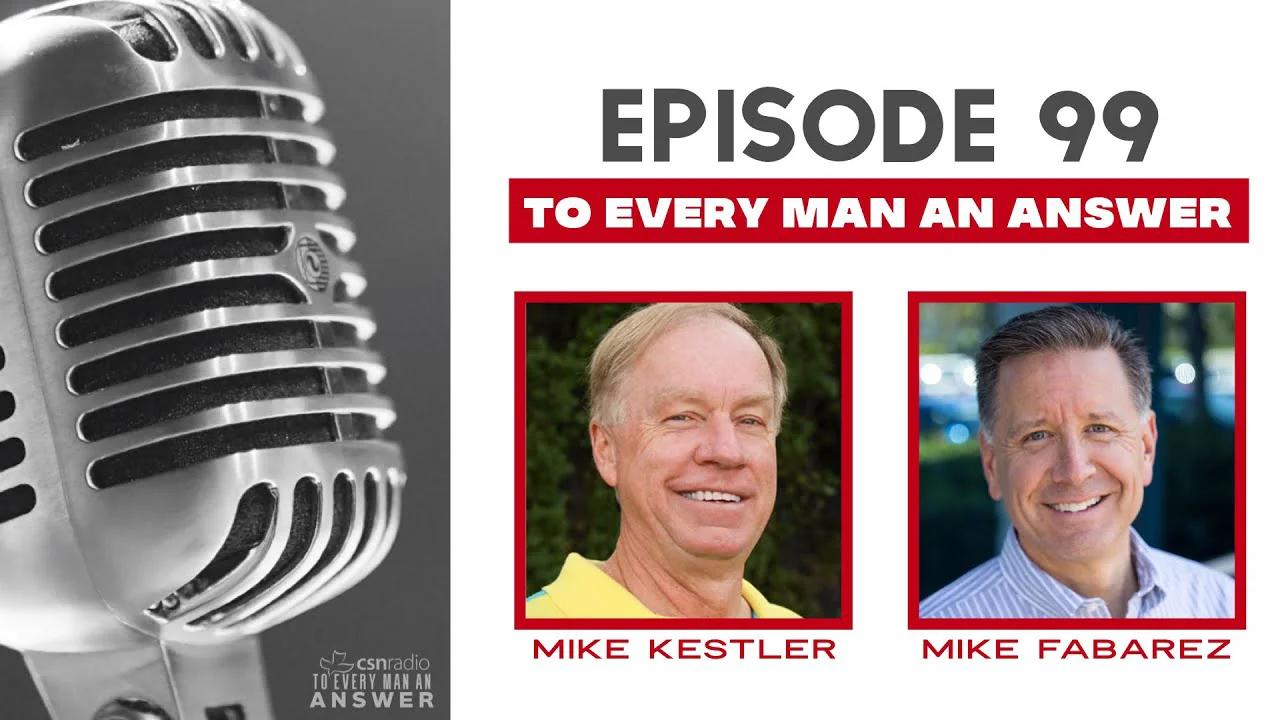 Episode 99 - Mike Fabarez and Mike Kestler on To Every Man An Answer