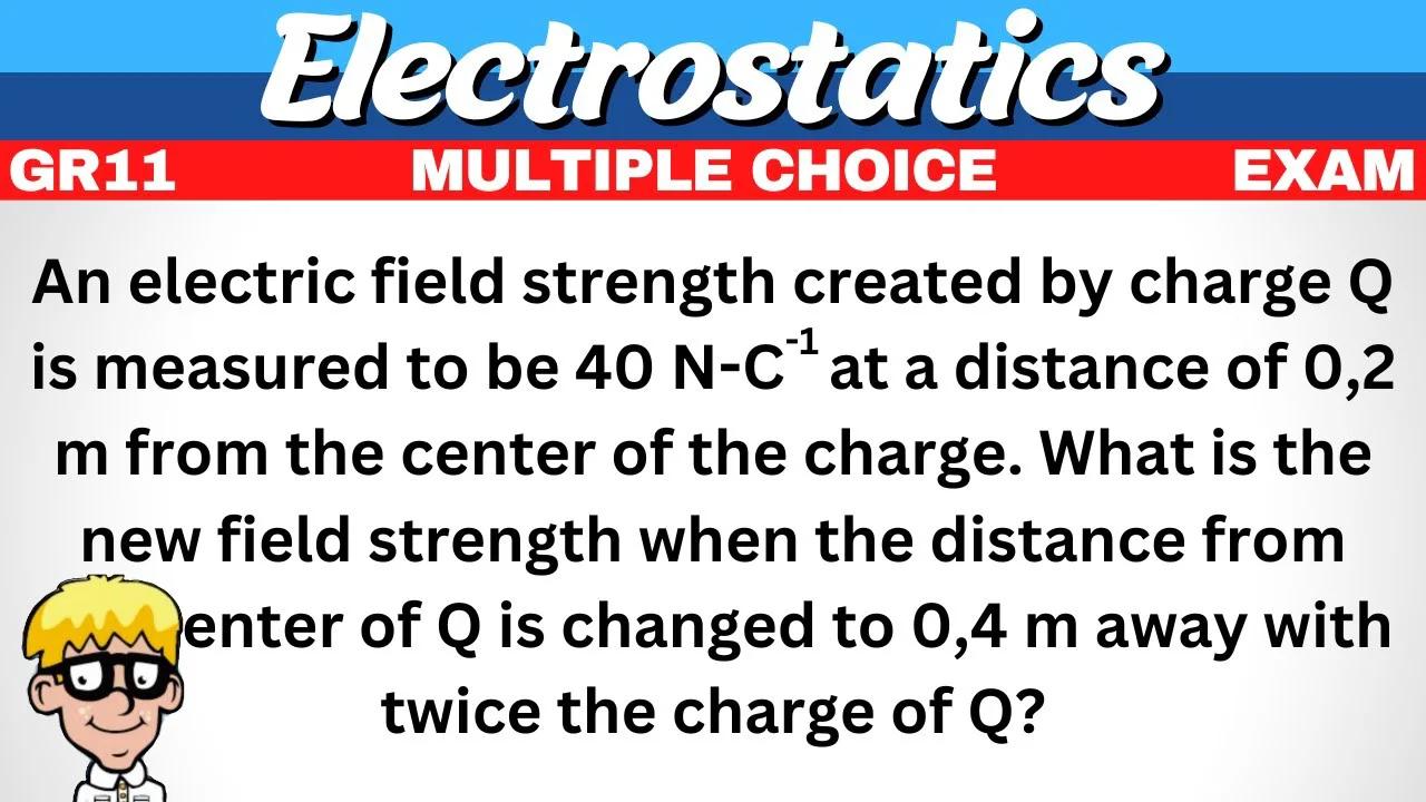Multiple Choice Exam Electrostatics grade 11