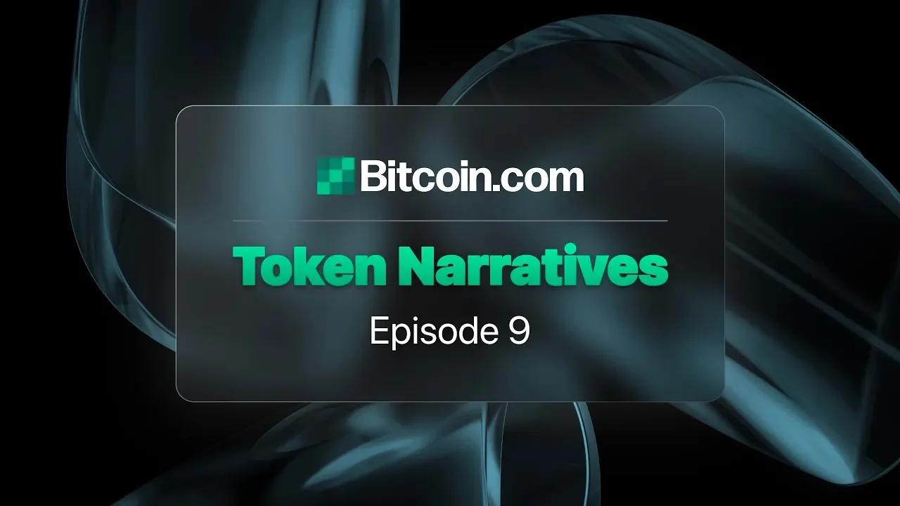 Token Narratives Ep. 9