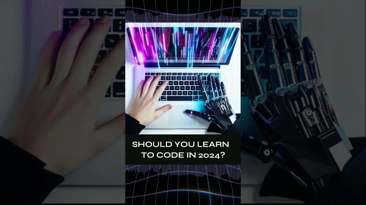 Should You Learn to Code in 2024?