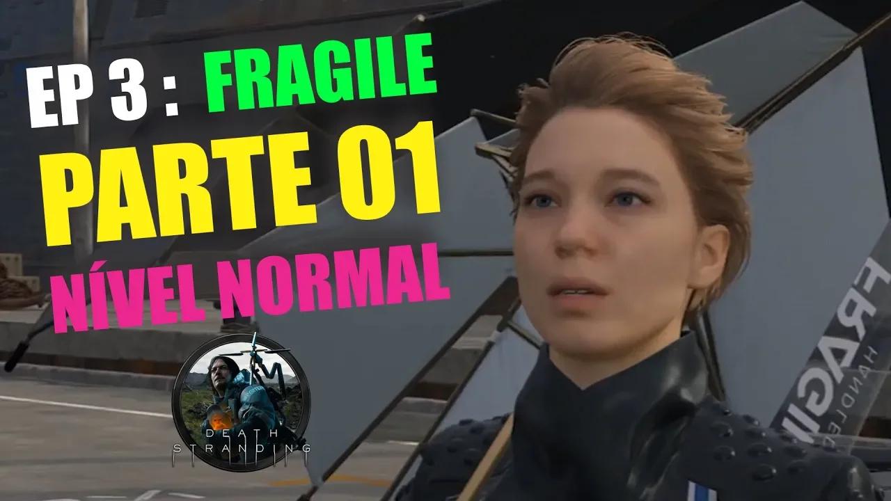 DEATH STRANDING - EP:03 FRAGILE - PARTE 01