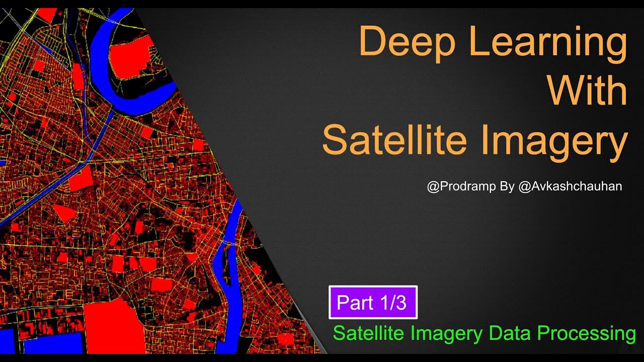 Deep Learning Workshop For Satellite Imagery Data Processing Part 1 3