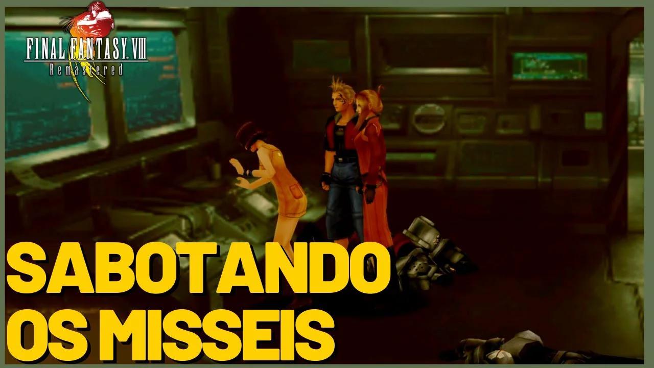 FINAL FANTASY VIII REMASTERED | SELPHIE ENCARREGADA DE SABOTAR OS ...