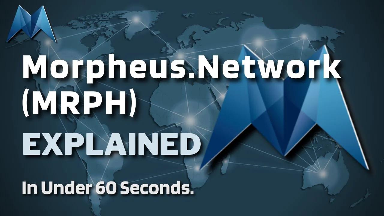 What is Morpheus.Network (MRPH)? | Morpheus Network MRPH Explained in Under 60 Seconds