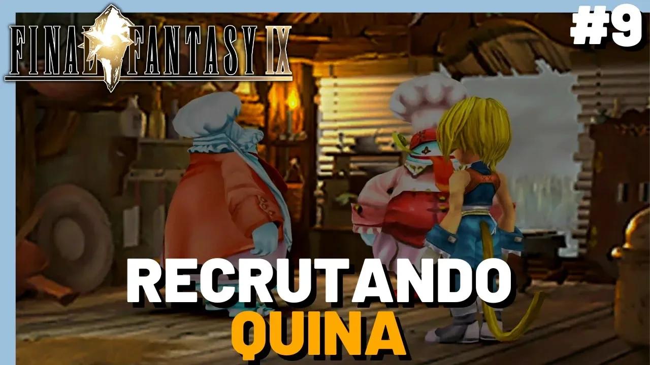 FINAL FANTASY IX REMASTERED | CONSEGUINDO UMA INCRIVEL PERSONAGEM QUINA ...