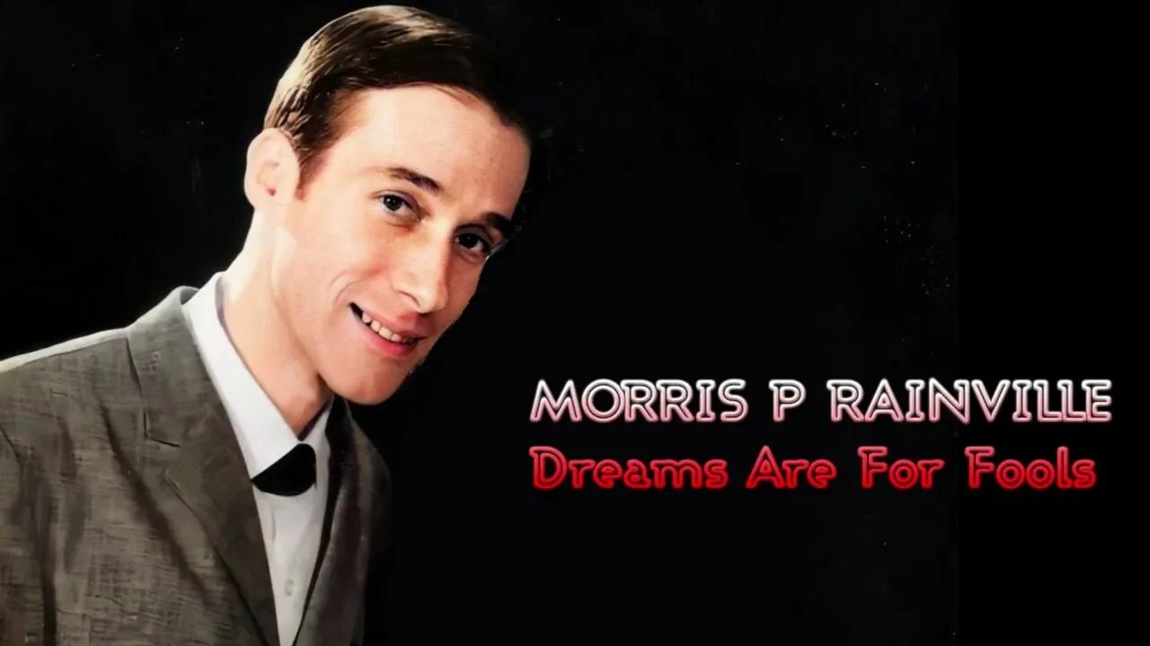 MORRIS P RAINVILLE DREAMS ARE FOR FOOLS 2022