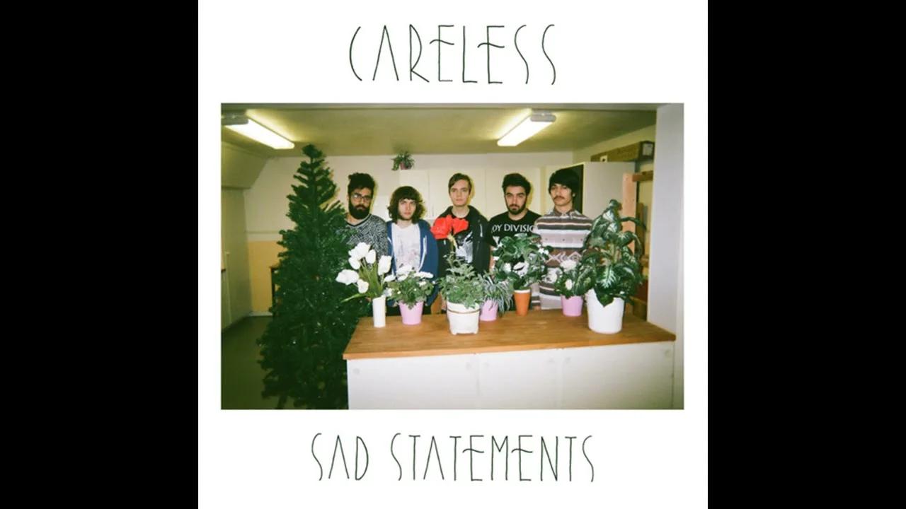 Careless - Sad Statements