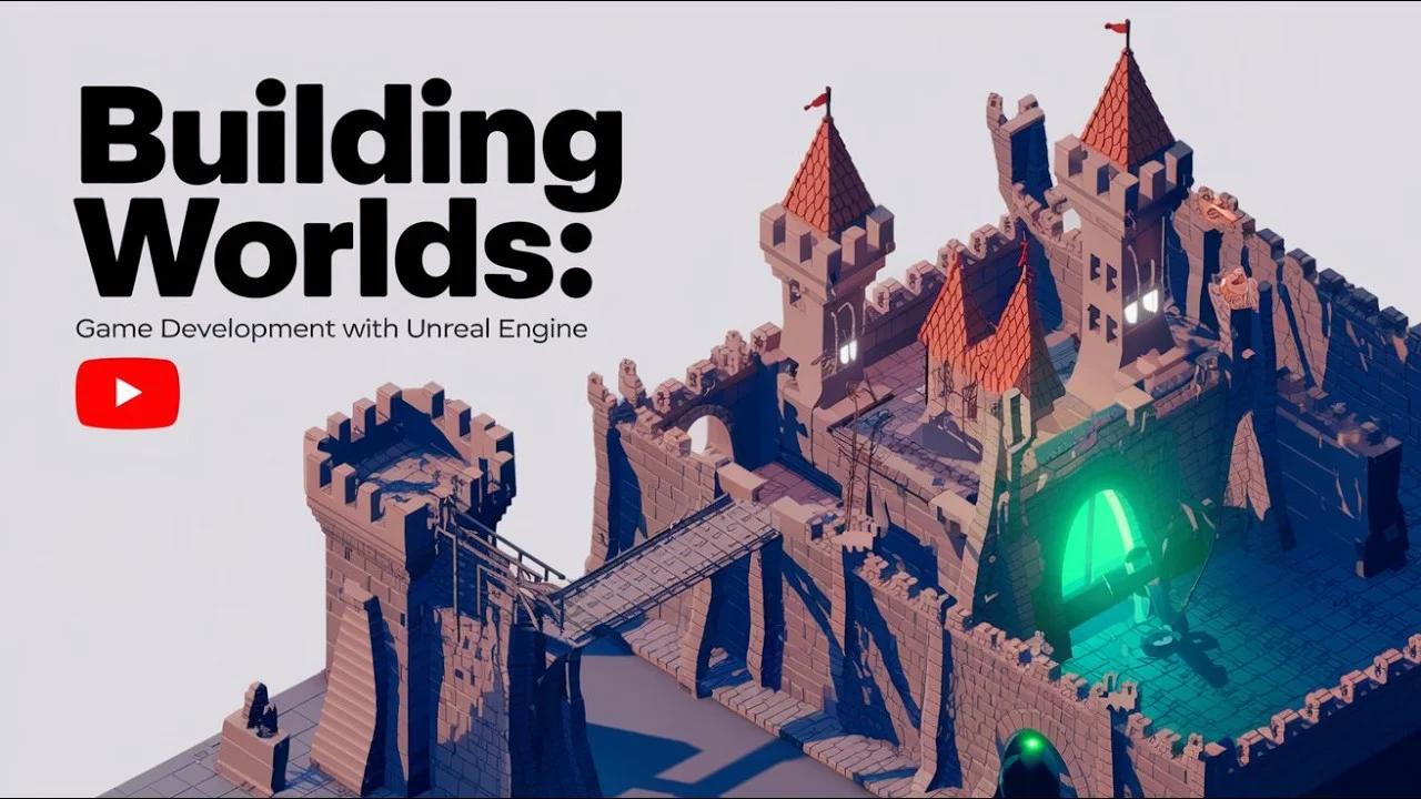 #podacast | Building Worlds: Game Development with Unreal Engine