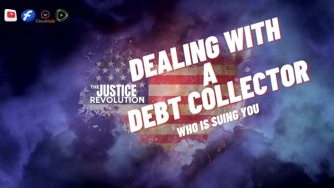 DEALING WITH A DEBT COLLECTOR WHO IS SUING YOU