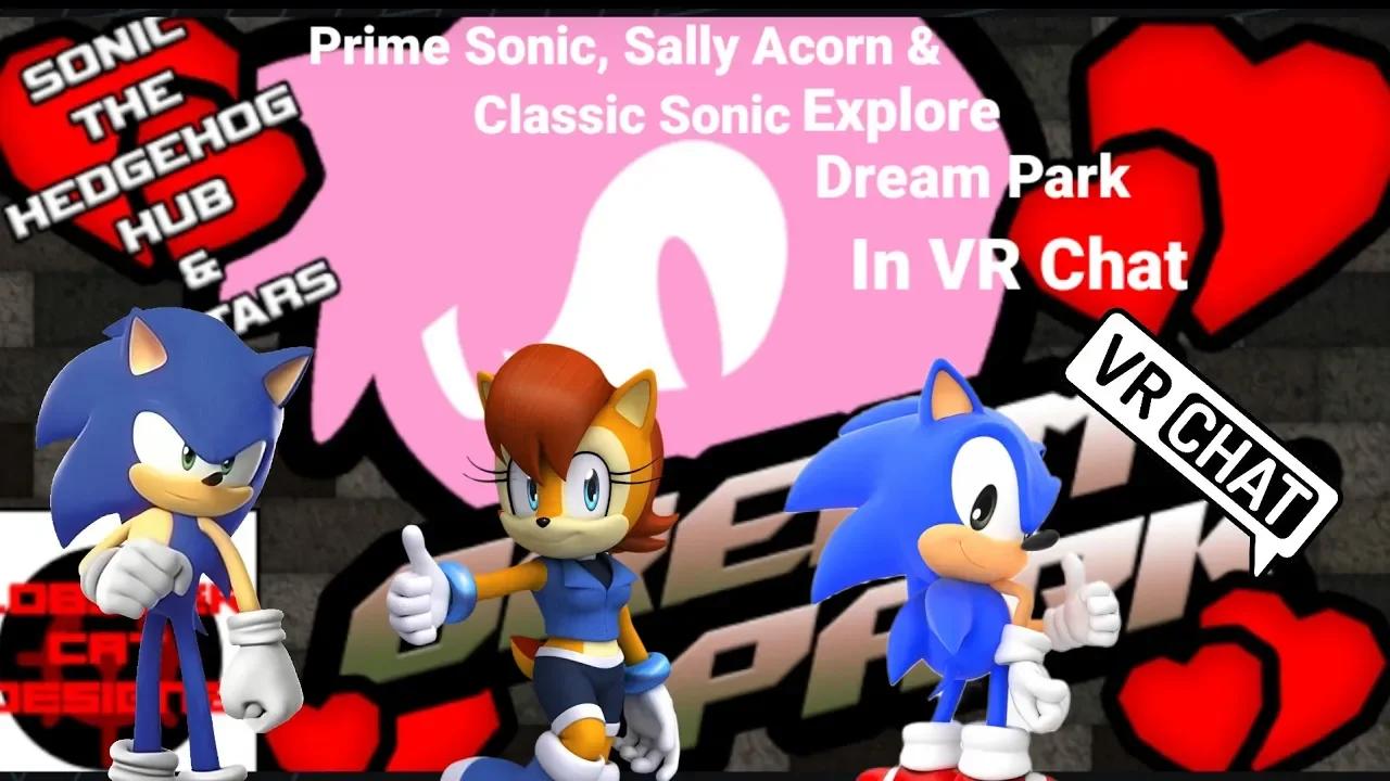 Prime Sonic, Sally Acorn & Classic Sonic Explore Dream Park In VRCHAT ...