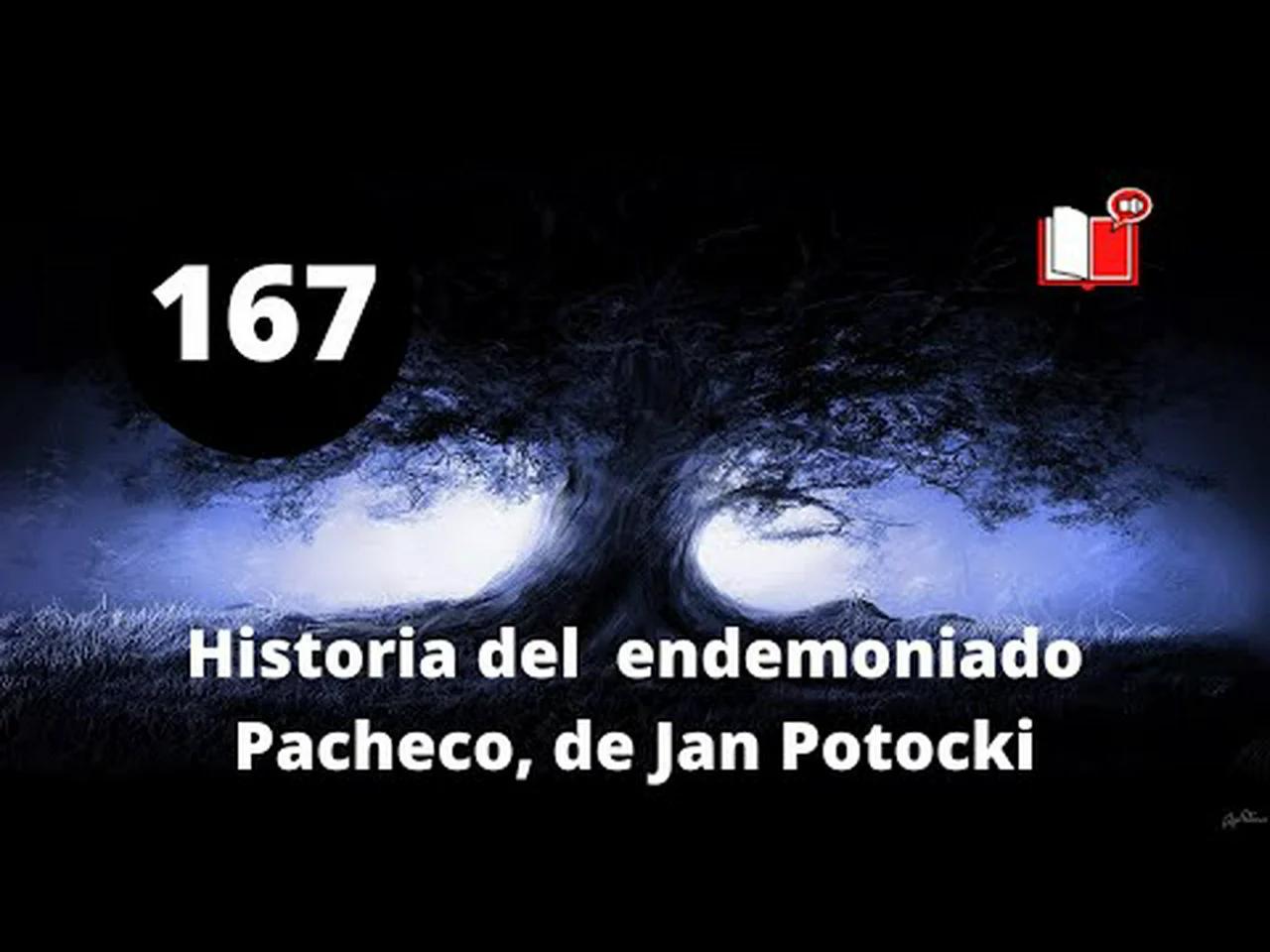HISTORIA DEL ENDEMONIADO PACHECO DE JAN POTOCKI - RELATO DE TERROR - LA ...