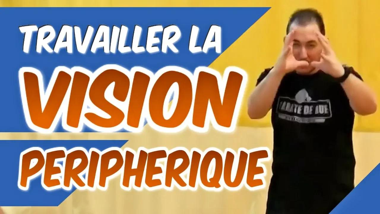 Comment travailler la VISION PÉRIPHÉRIQUE en SELF DÉFENSE