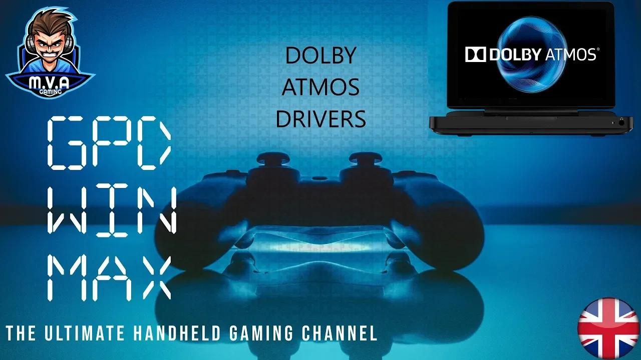 GPD WIN MAX- How to install Dolby drivers on your Win Max or any ...