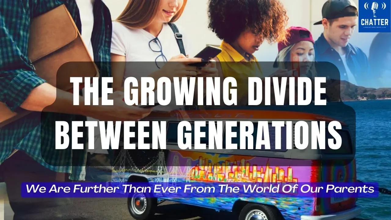 The Growing Divide Between Generations