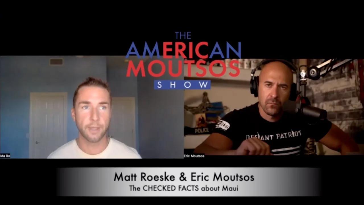 Maui Fires and Asking questions- With Matt Roeske and Eric Moutsos