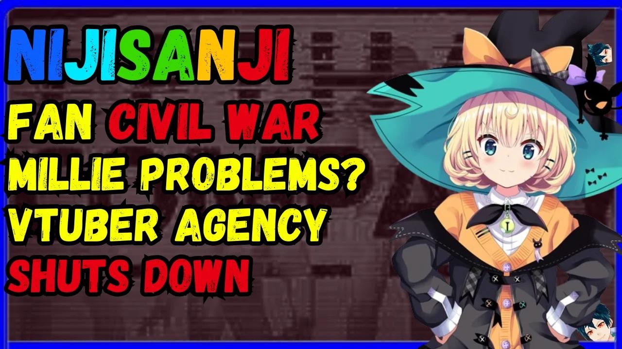 nijisanji sisters civil war, Millie problems, Vtuber agency shuts down.