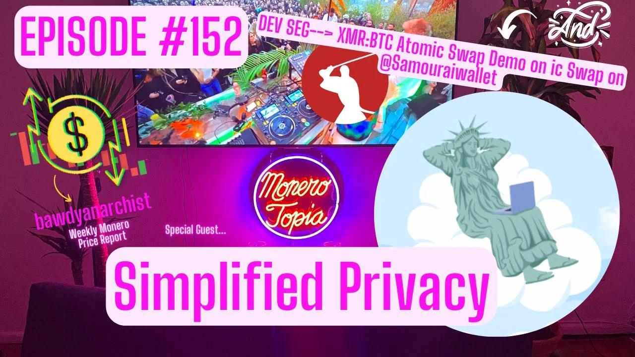 Digital Privacy w/ Simplified Privacy, Monero Price Report, News & More ...