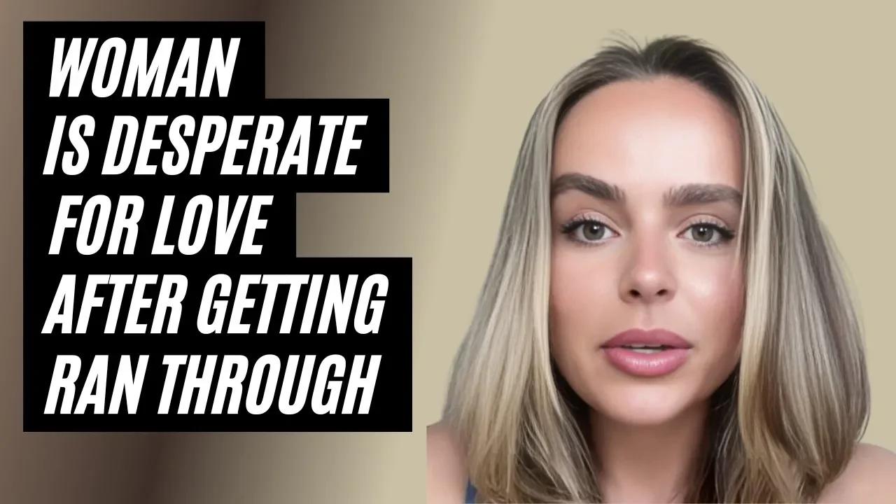 Woman Over 30 Hits The Wall And Is Desperate For Love After Getting Ran ...