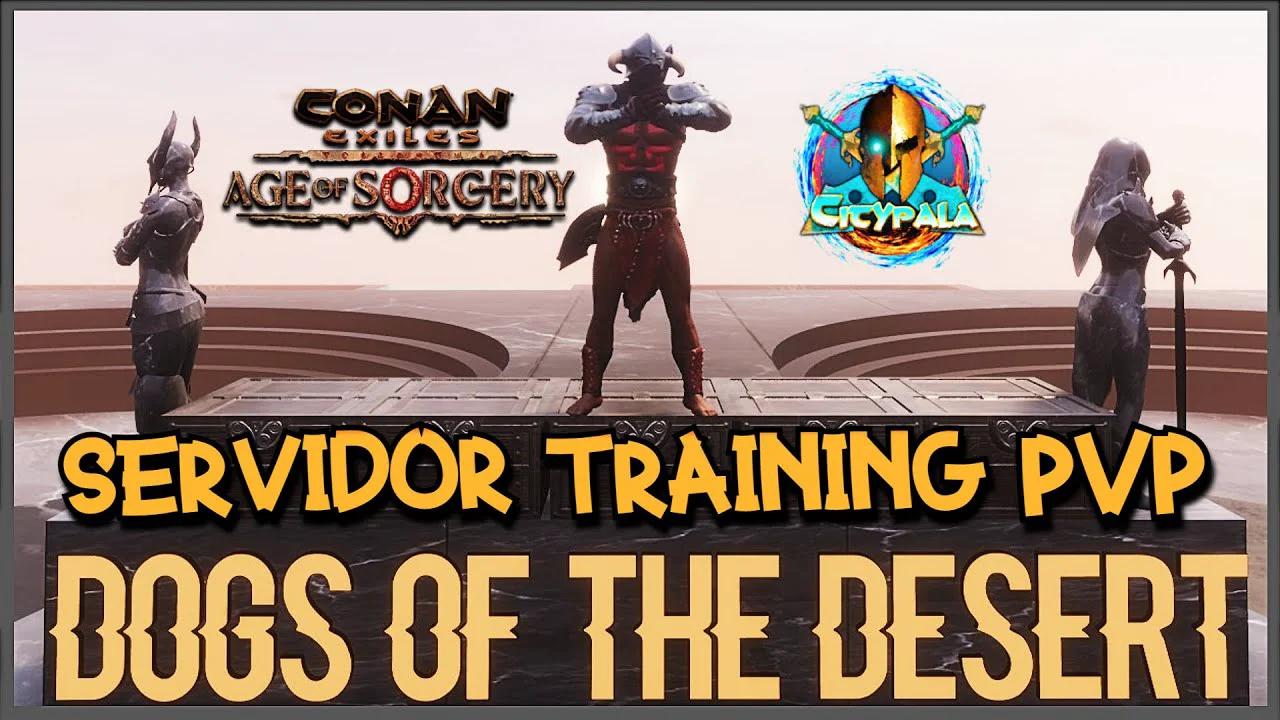 CONAN EXILES SERVIDOR PVP DOGS OF THE DESERT ( ENTRENAMIENTO )