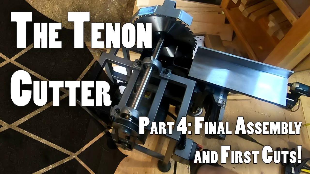 Tenon Cutter Build Part 4: Final Assembly and First Cuts