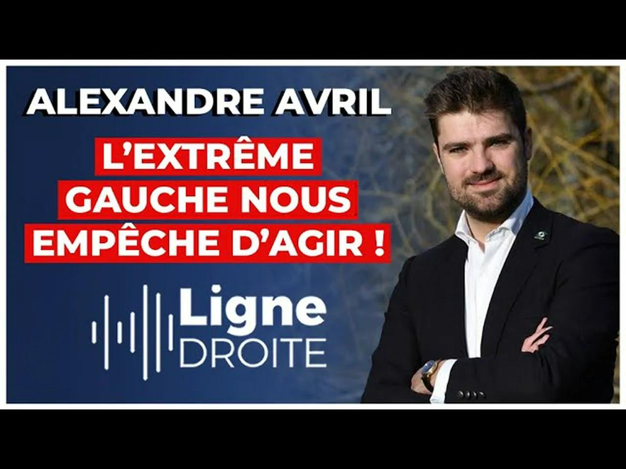 "L'extrême gauche met en danger le peuple français !" - Alexandre Avril