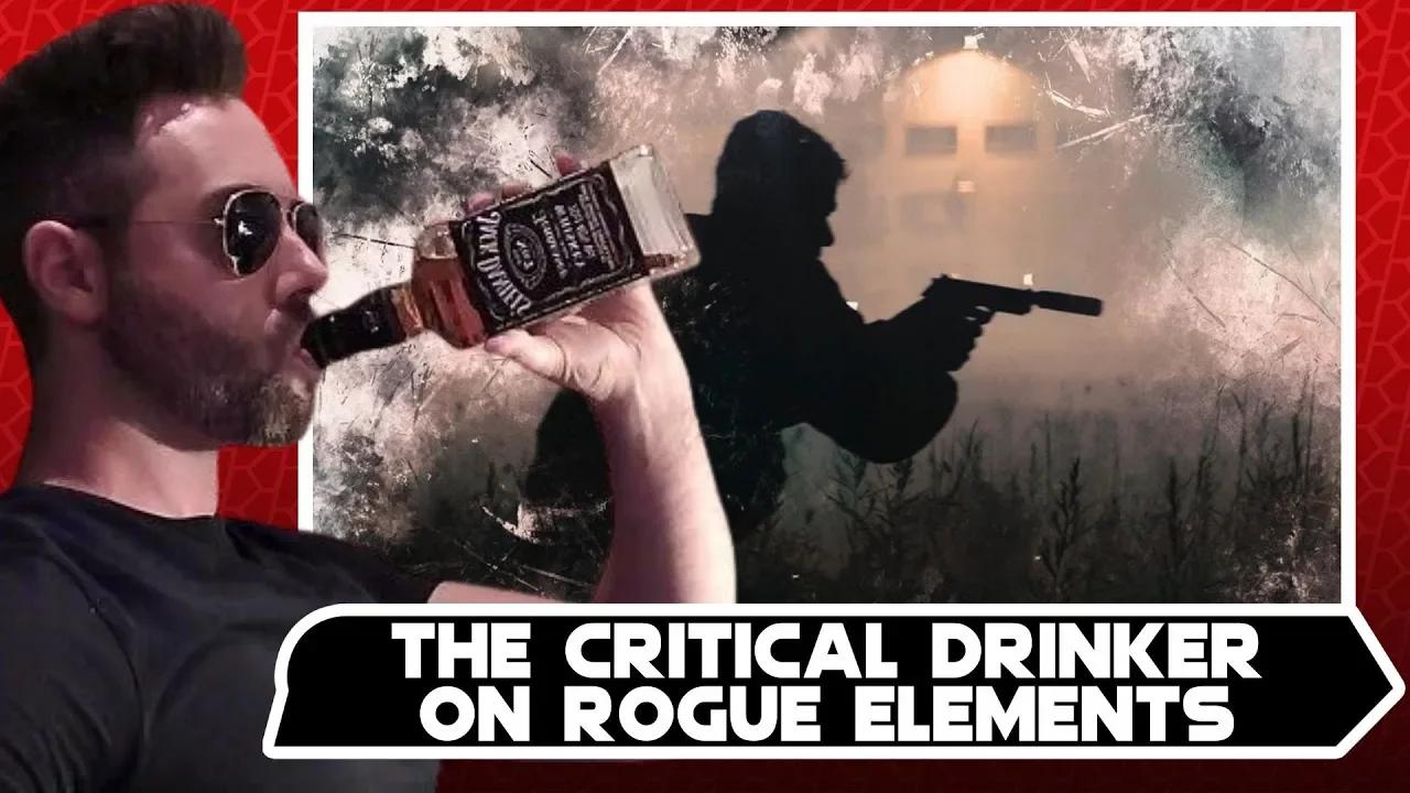The Critical Drinker on Rogue Elements, His Upcoming Movie