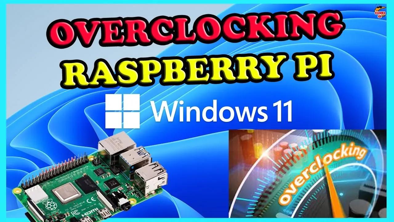 🔥 Hacer en Raspberry PI WINDOWS 11 OVERCLOCKING Español
