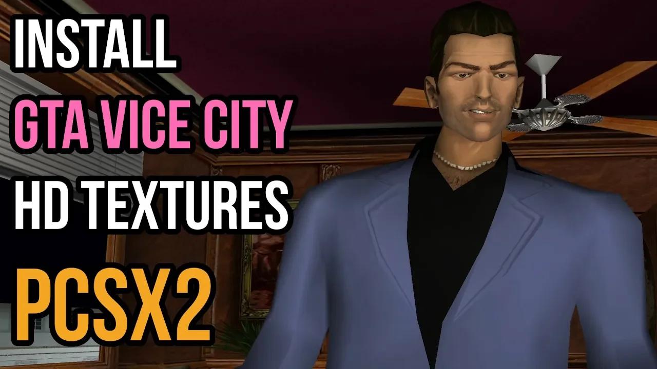 How to Install Grand Theft Auto Vice City HD Textures in PCSX2