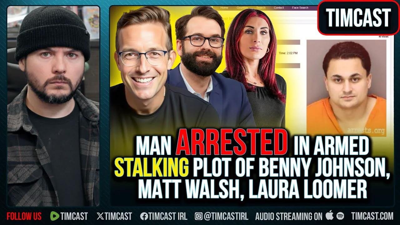 Man ARRESTED In Armed Stalking Plot Of Benny Johnson, Matt Walsh, Laura ...