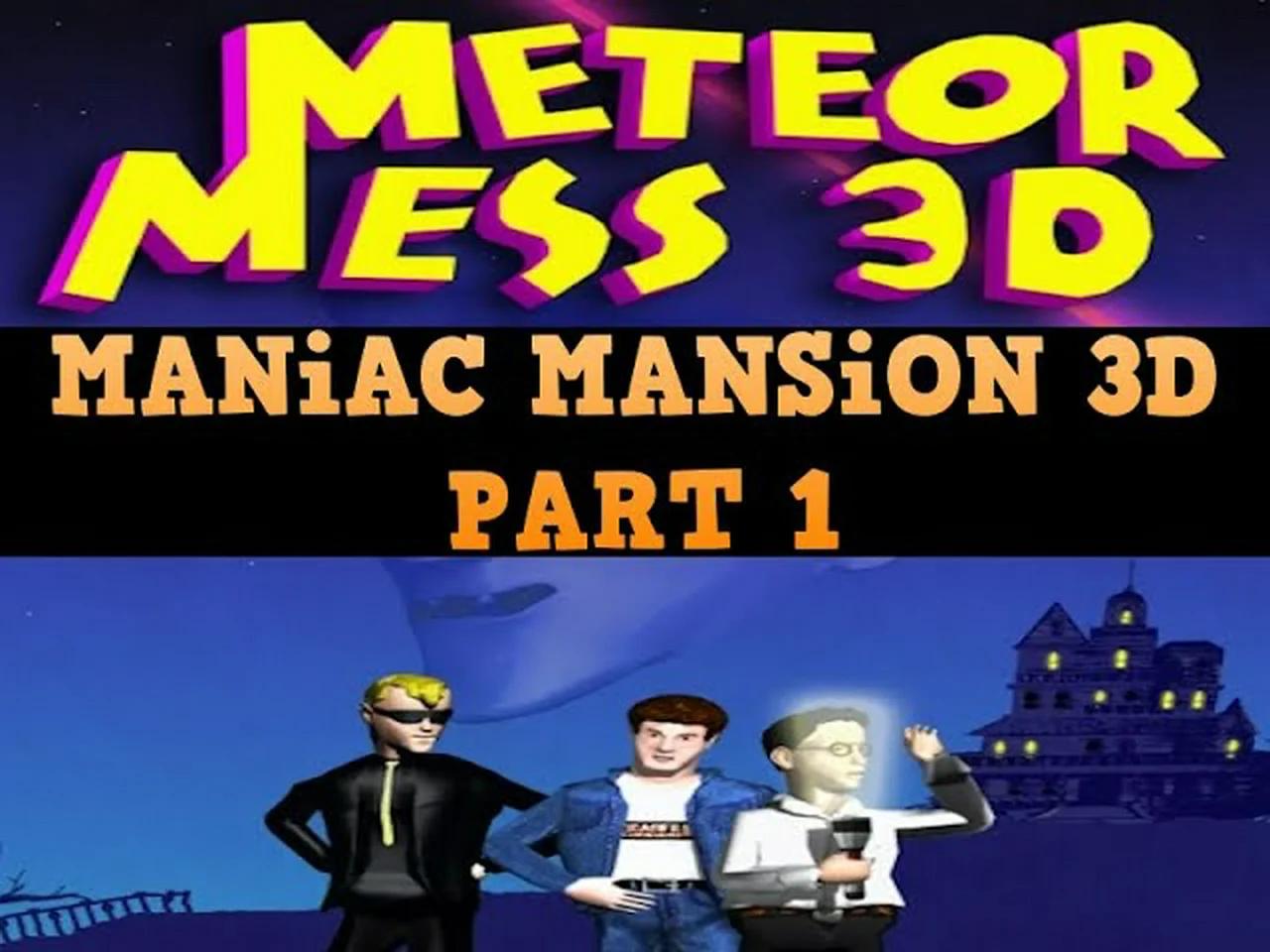 Meteor Mess 3D: A Maniac Mansion Remake - Part 1: Dave, Bernard, and Wendy's Bizarre Adventure
