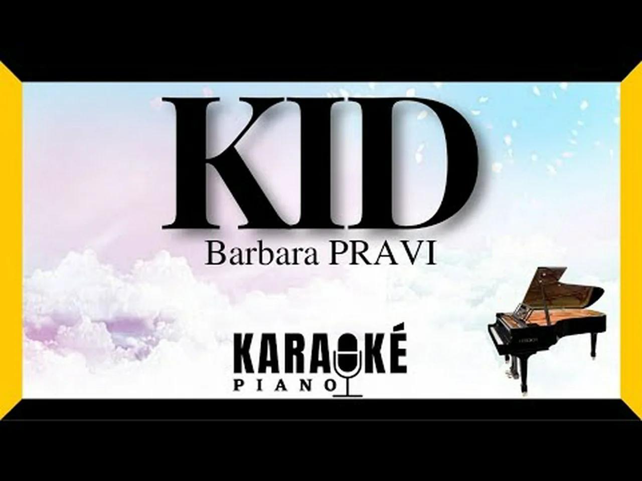 Kid - Barbara PRAVI (Karaoké Piano Français)