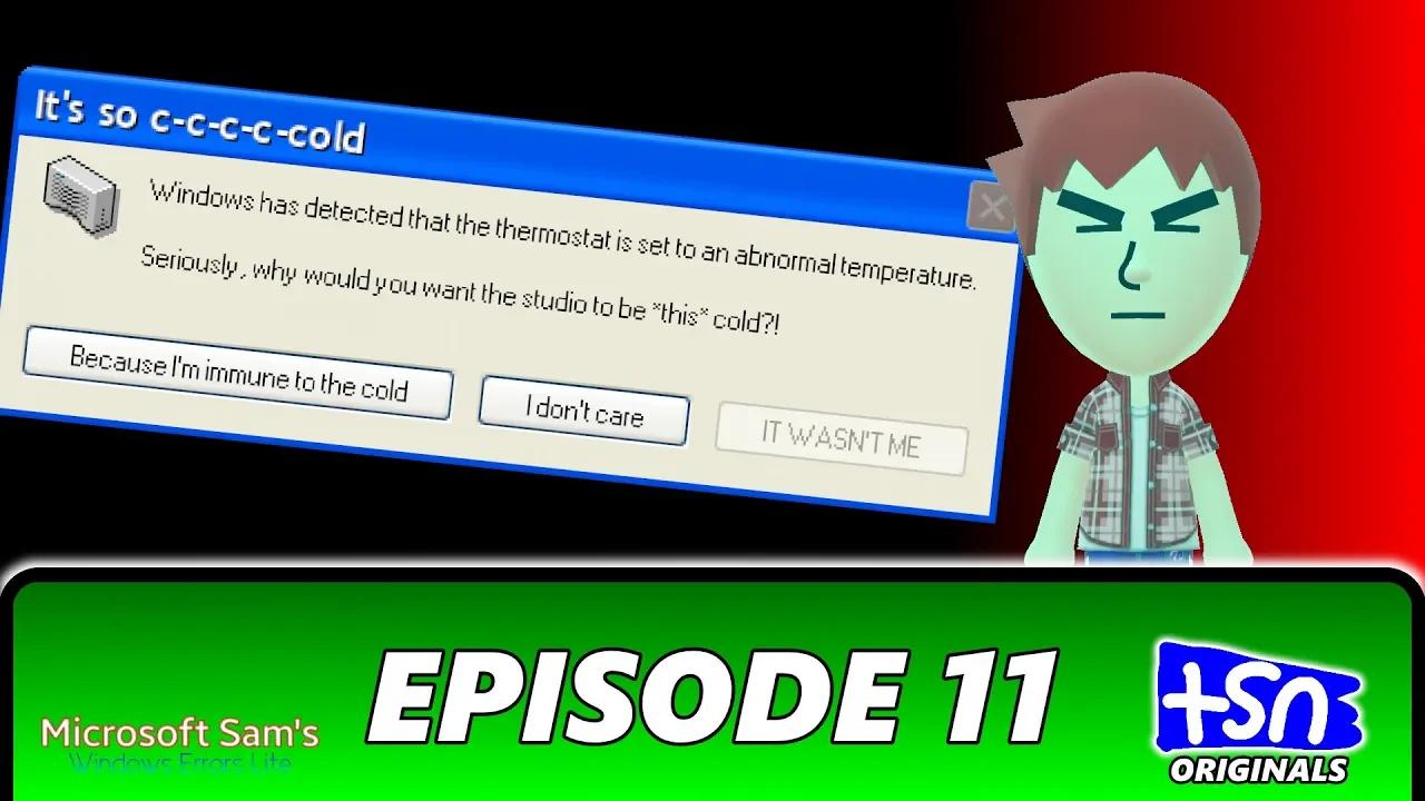 Microsoft Sam's Windows Errors Lite: Episode 11 | TSN Originals