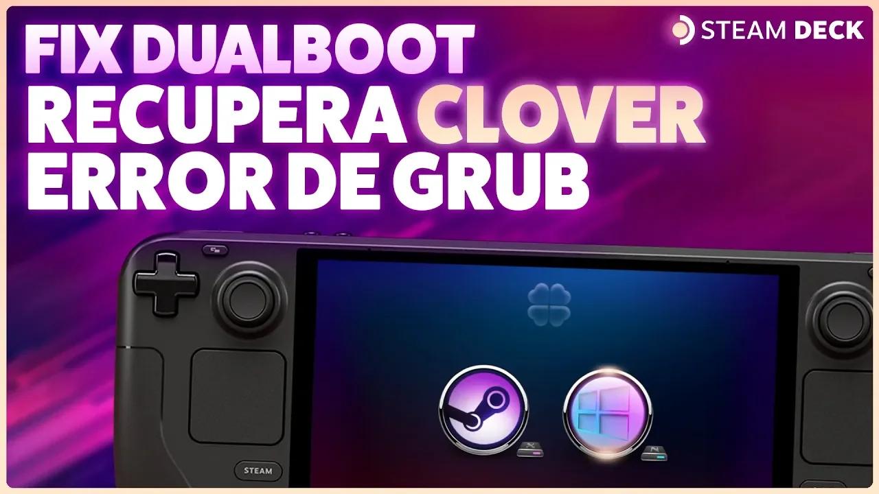 Recupera Clover | Fix Windows 24H2 error de GRUB en Steam Deck ...