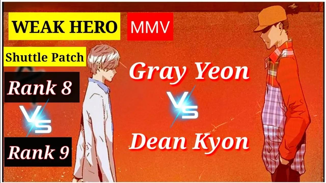 Weak Hero [mmv] Gray Yeon vs Dean Kyon (Shuttle Patch Ranks: 8 vs 9 ...