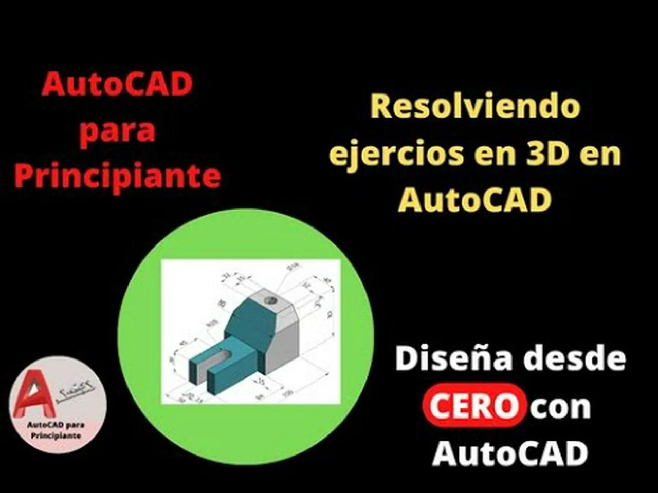 Resolviendo Ejercidos en 3D con AutoCAD, Paso a Paso