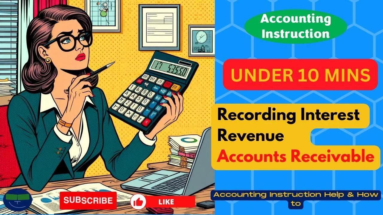 Recording Interest Revenue -Accounts Receivable