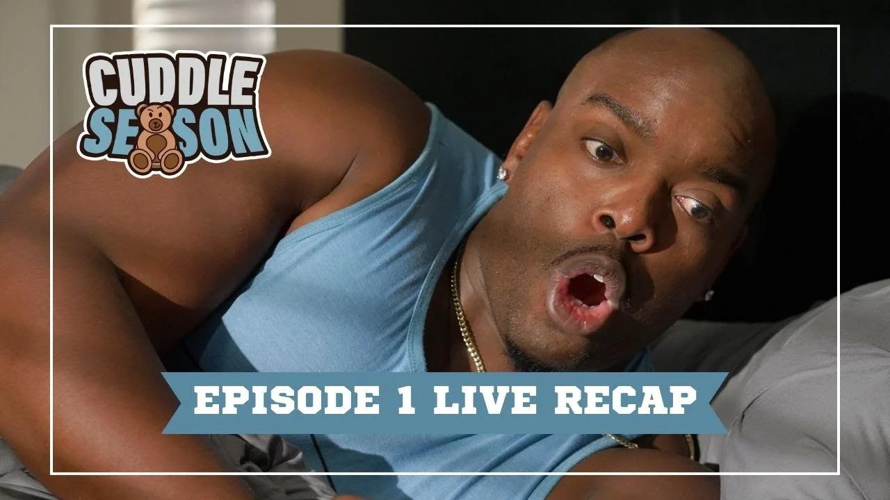 CUDDLE SEASON EPISODE 1 RECAP | LIVE WITH @biggjah