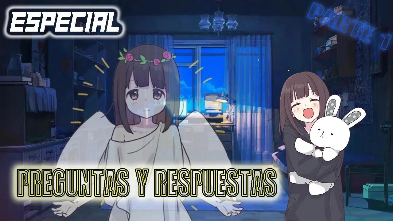 [Especial] PREGUNTAS y RESPUESTAS (Parte 1/2)